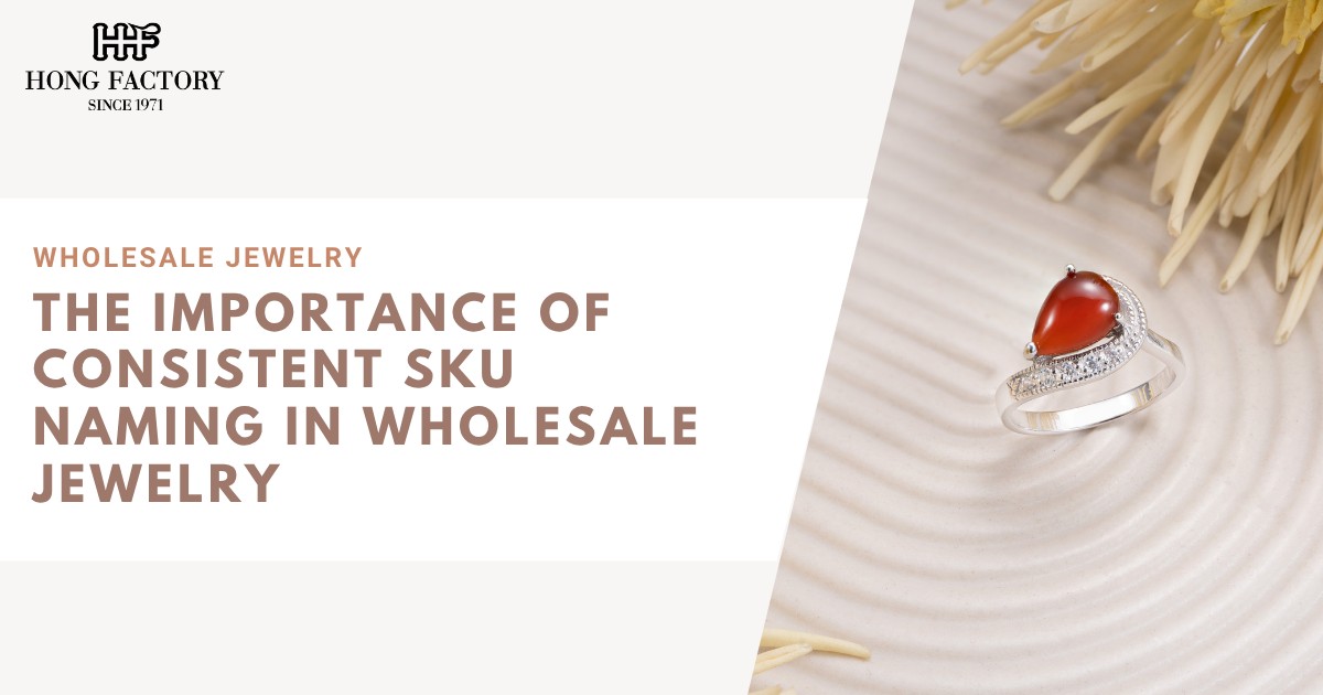 The Importance of Consistent SKU Naming in Wholesale Jewelry ...