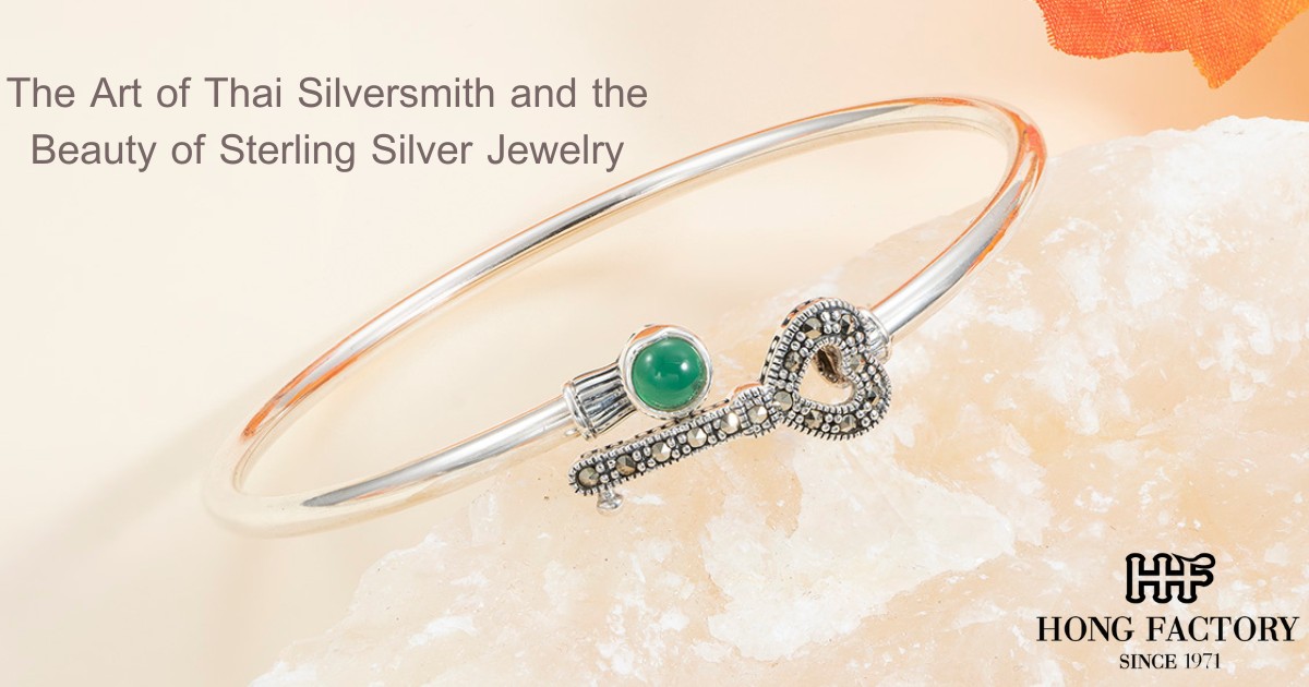 The Art of Thai Silversmith and the Beauty of Sterling Silver Jewelry